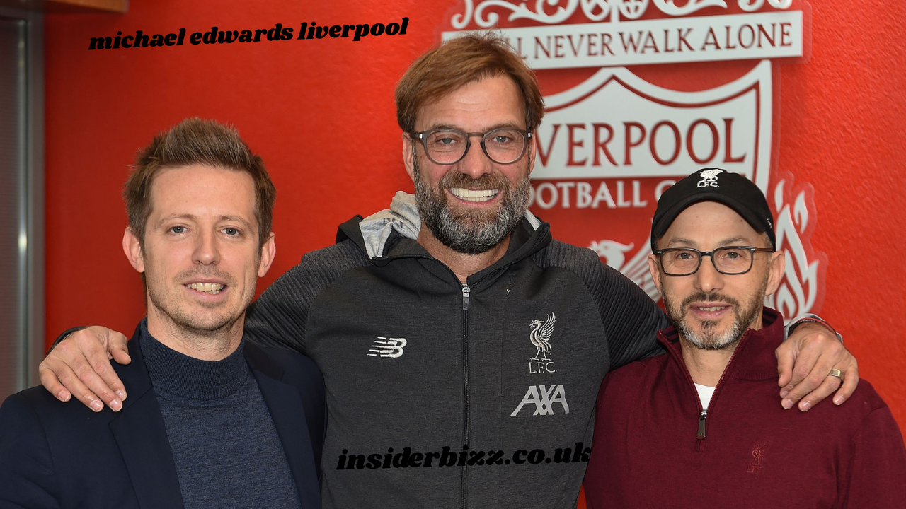 Michael Edwards Liverpool: The Genius Behind Liverpool’s Modern Success ...
