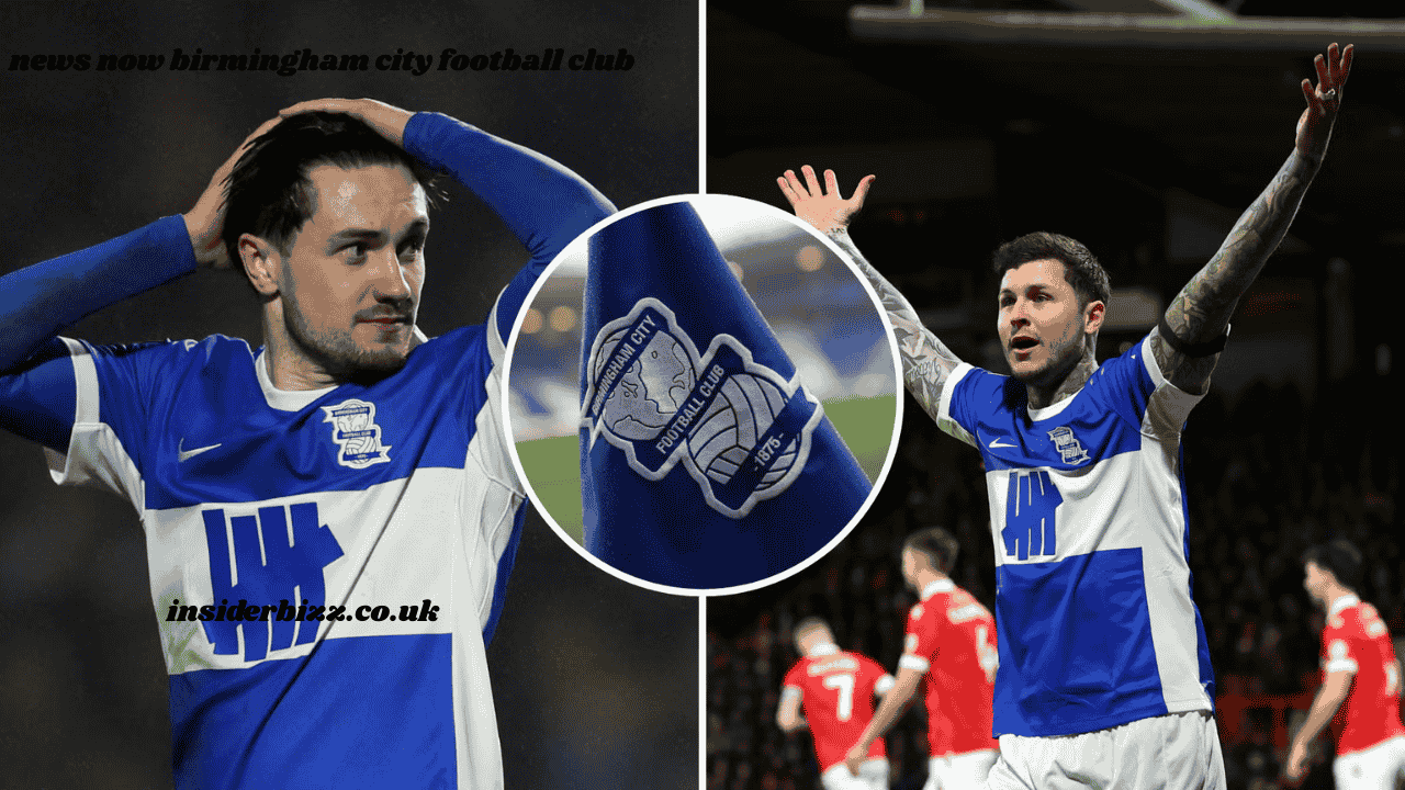 News Now Birmingham City Football Club – Latest Updates & Insights ...