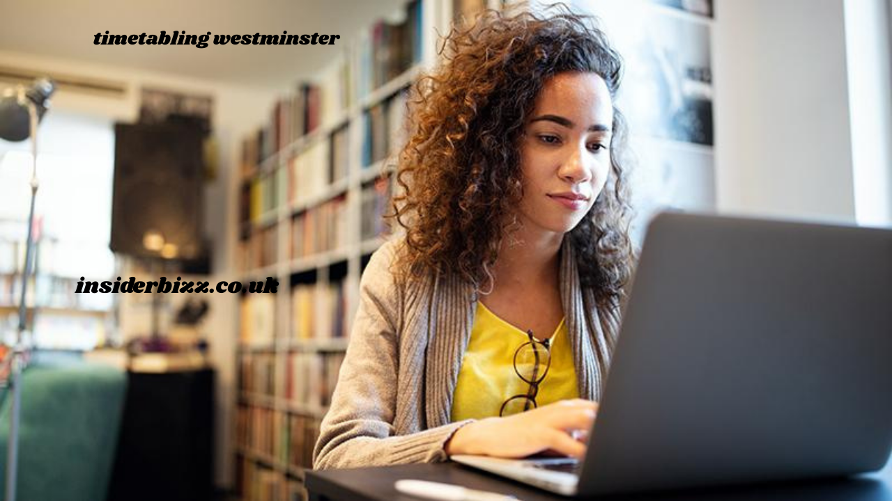 Timetabling Westminster: Complete Guide to Scheduling, Challenges, and ...