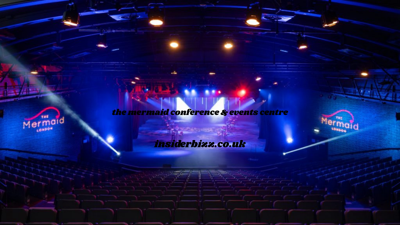 The Mermaid Conference & Events Centre | Premier London Venue for ...